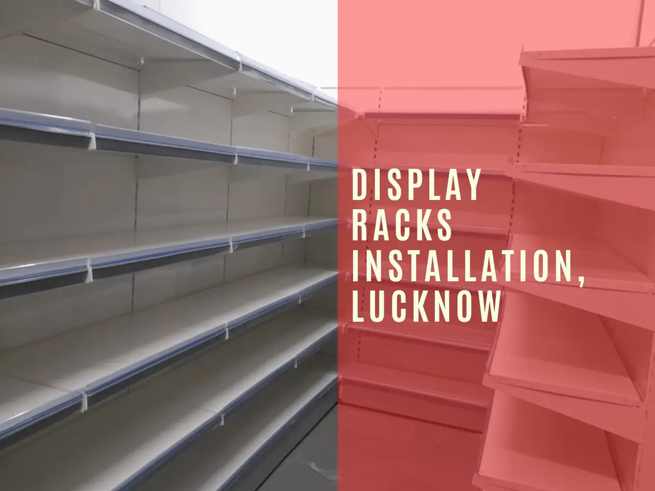 Display Racks Installation, Lucknow