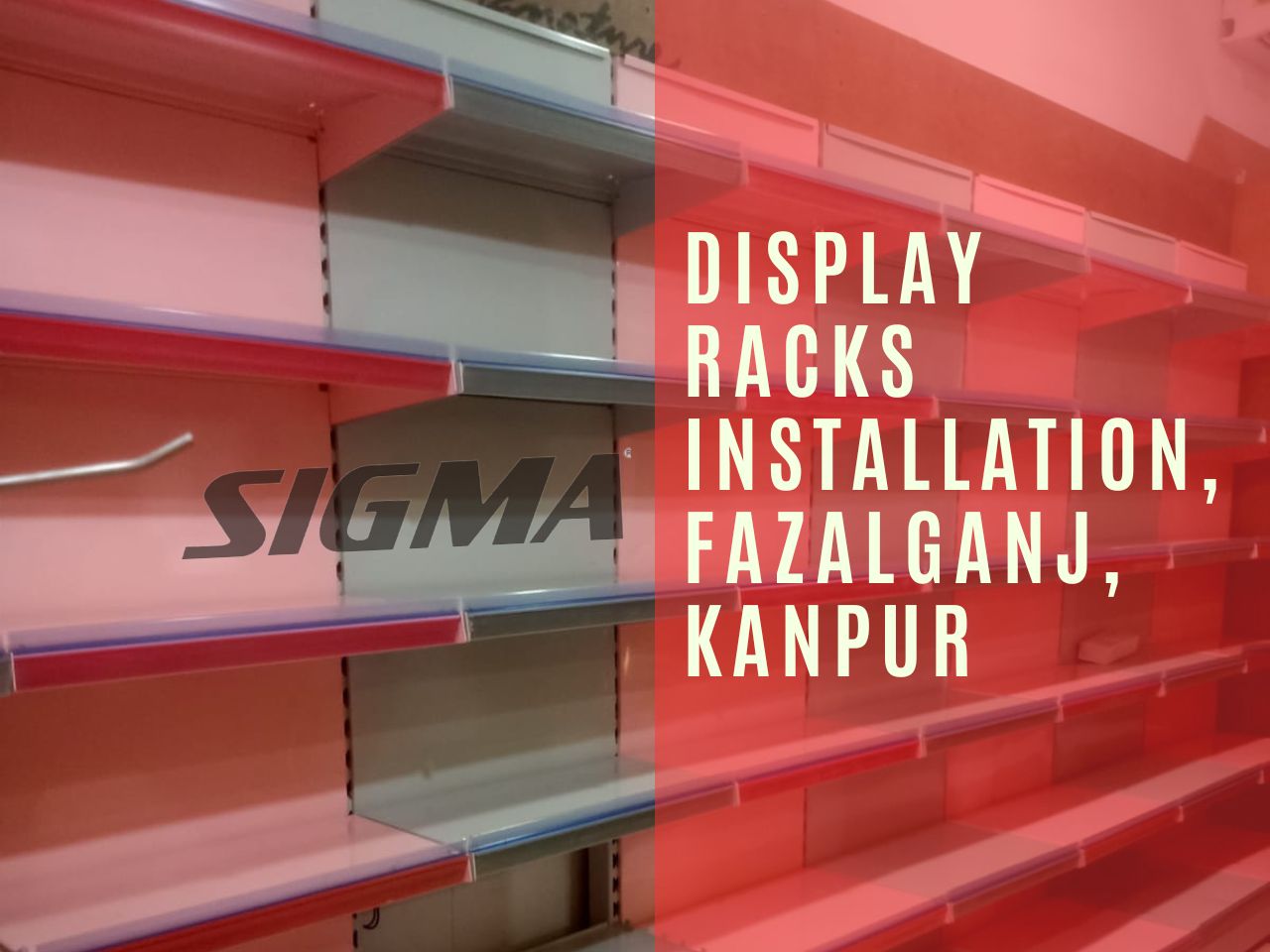 Display racks Installation Kanpur