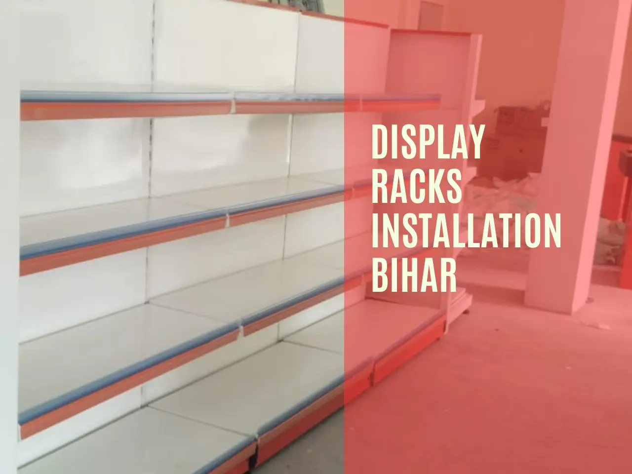 Best Display Racks Installation Bihar