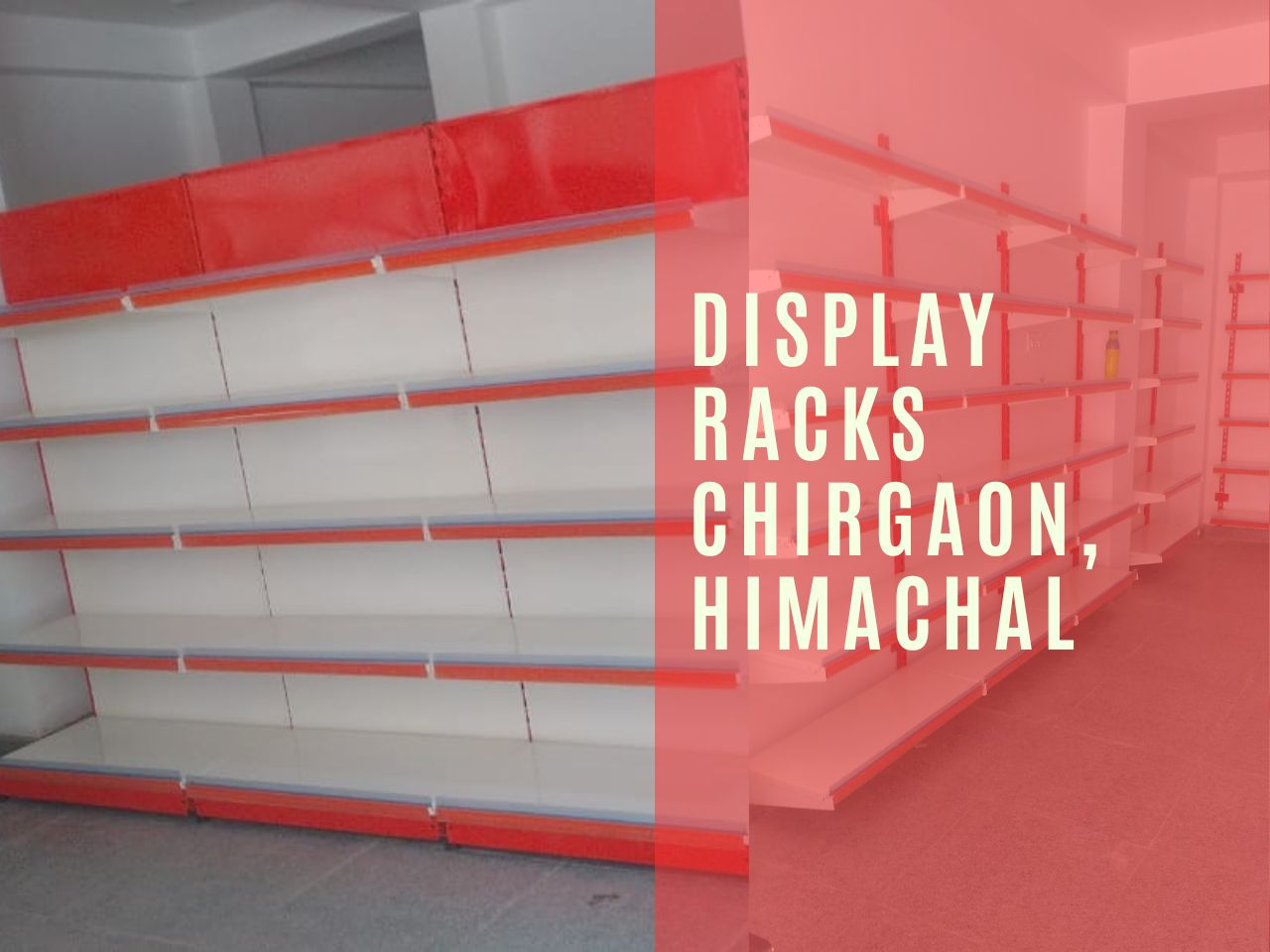 Display Racks Installation Chirgaon