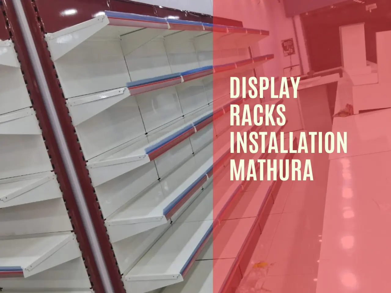 Display Racks Installation Mathura