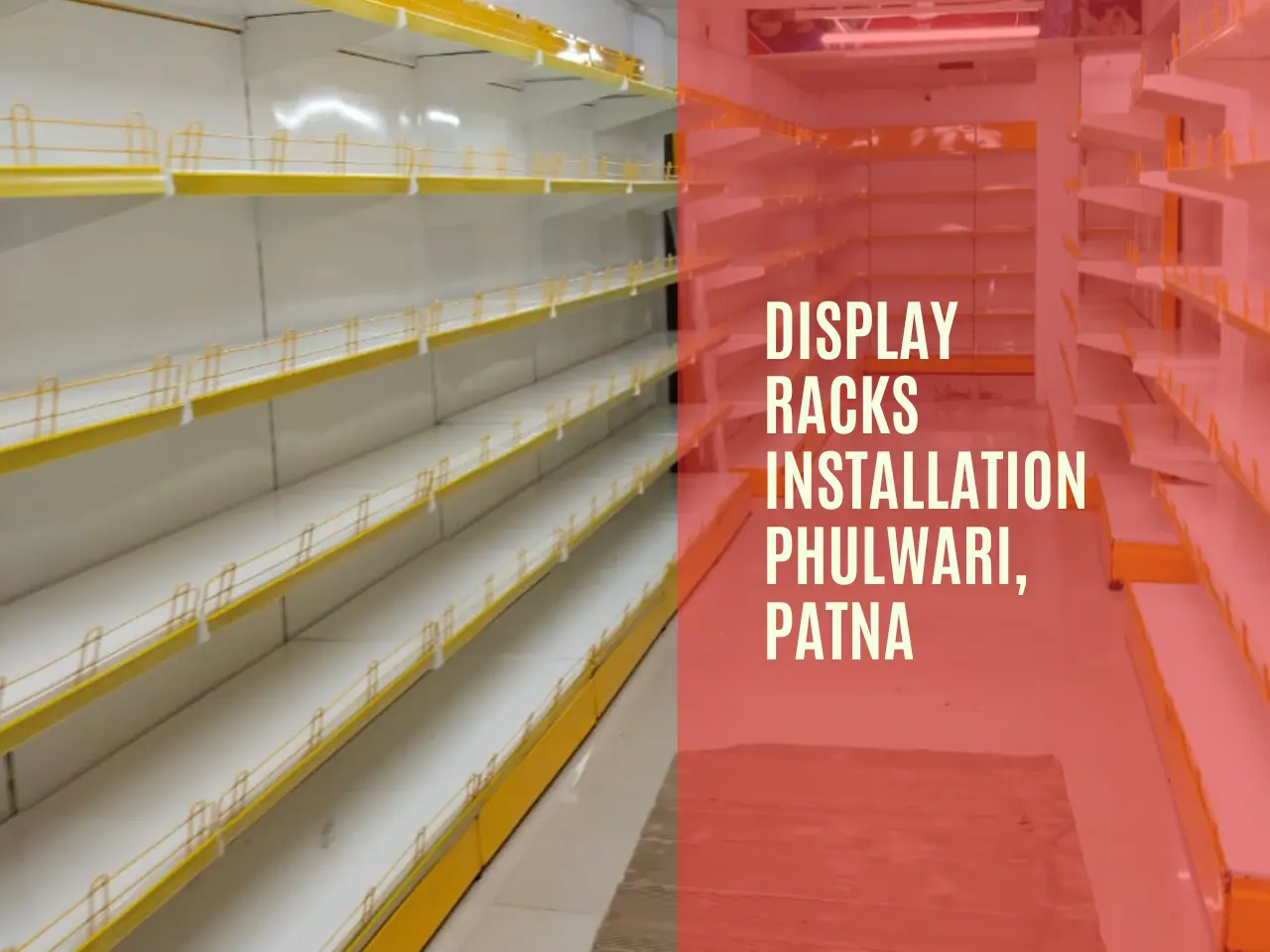 Display Racks Installation Phulwari