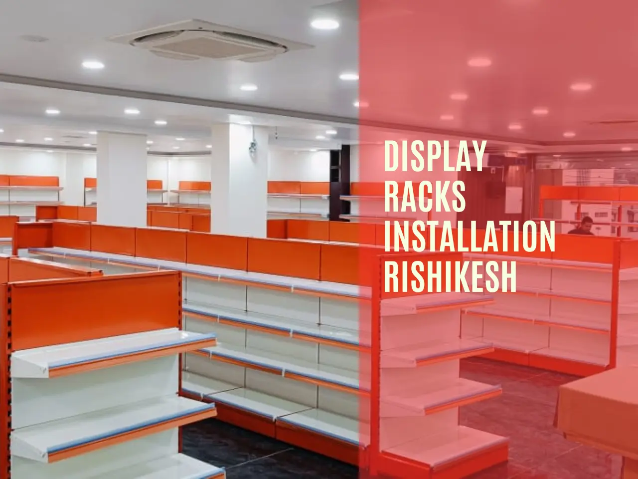 Display Racks Installation in Rishikesh