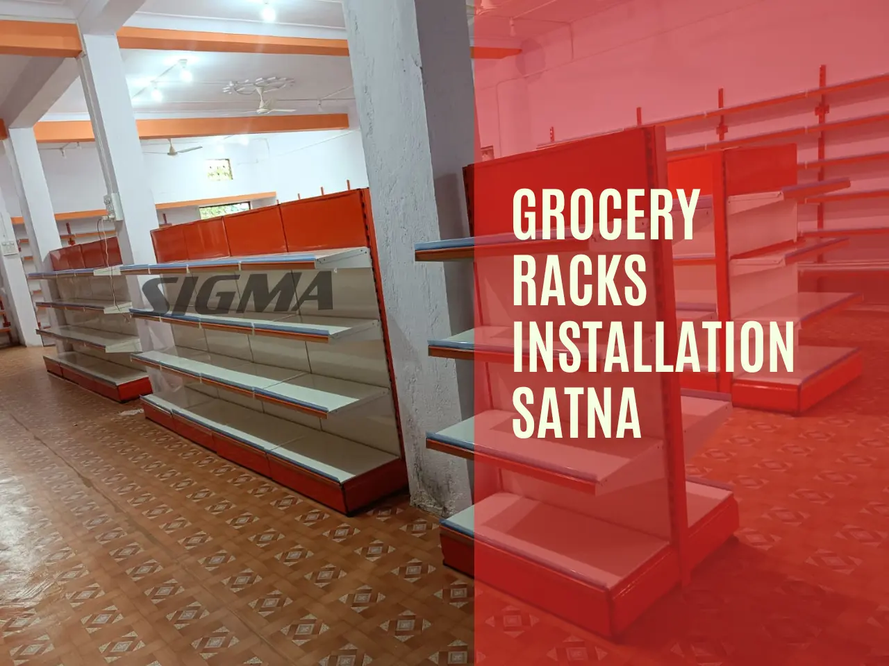 Sigma Racks | Grocery Racks Installation in Satna